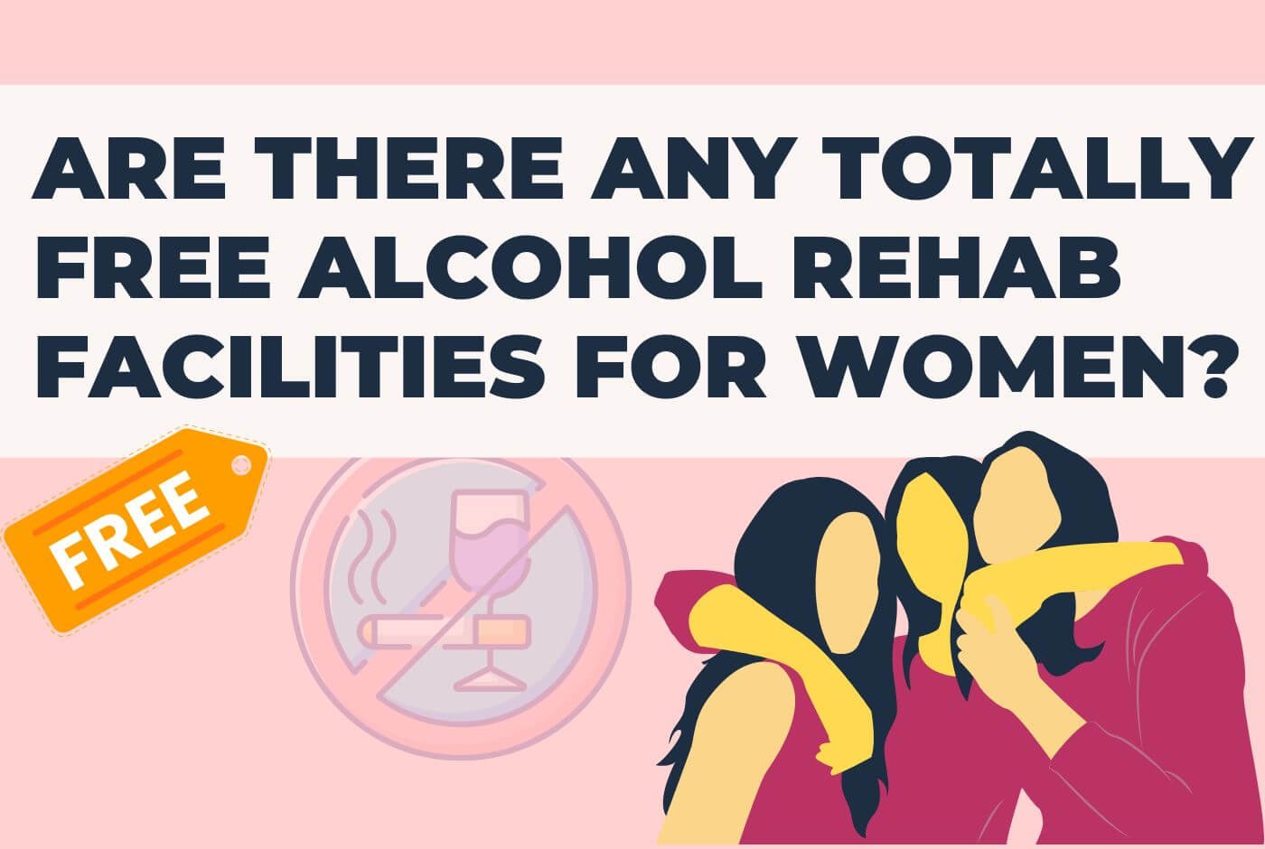 Are There Any Totally Free Alcohol Rehab Facilities for Women? - Rehab ...